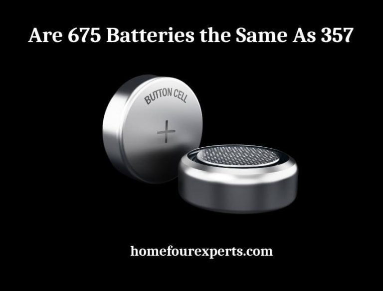 Are 675 Batteries the Same As 357? Why Not!